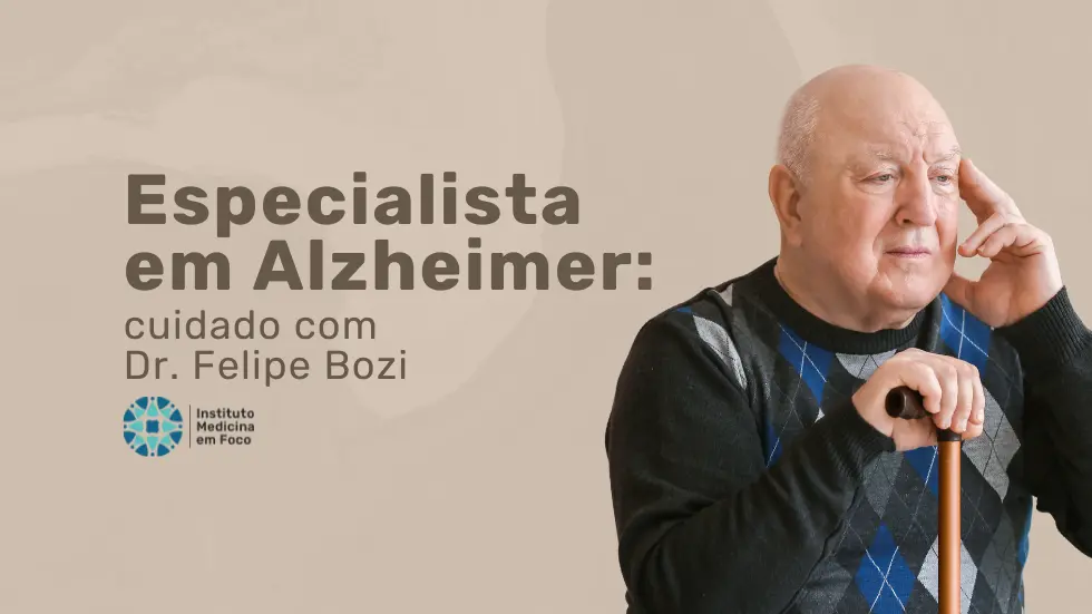 Especialista em Alzheimer: cuidado com Dr. Felipe Bozi - Dr. Rodrigo ...